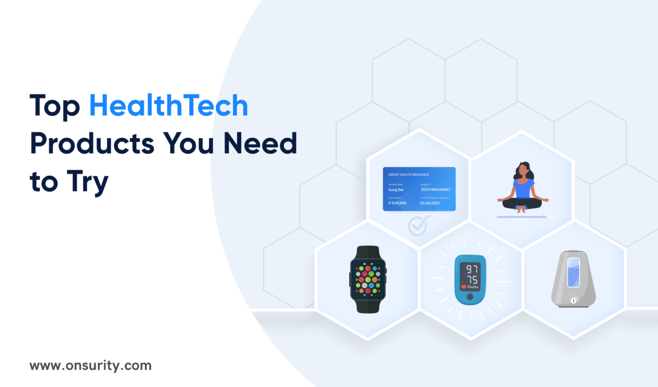 Top 5 HealthTech Products You Need In 2024 - Onsurity