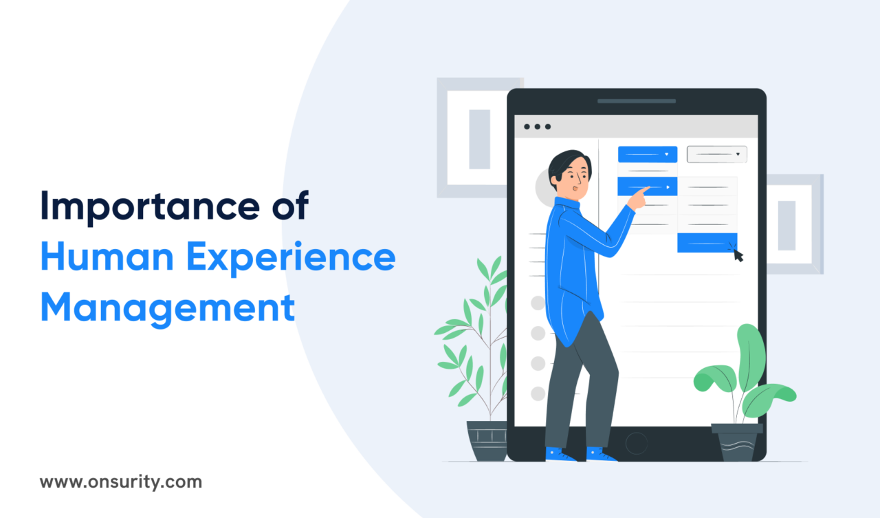 The Importance Of Human Experience Management