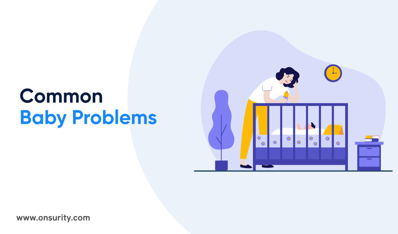 7 Most Common Infant Problems And Its Solutions - Onsurity