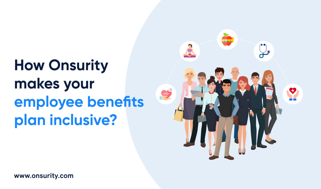 How Onsurity Ensures Your Employee Benefits Plan Inclusive?