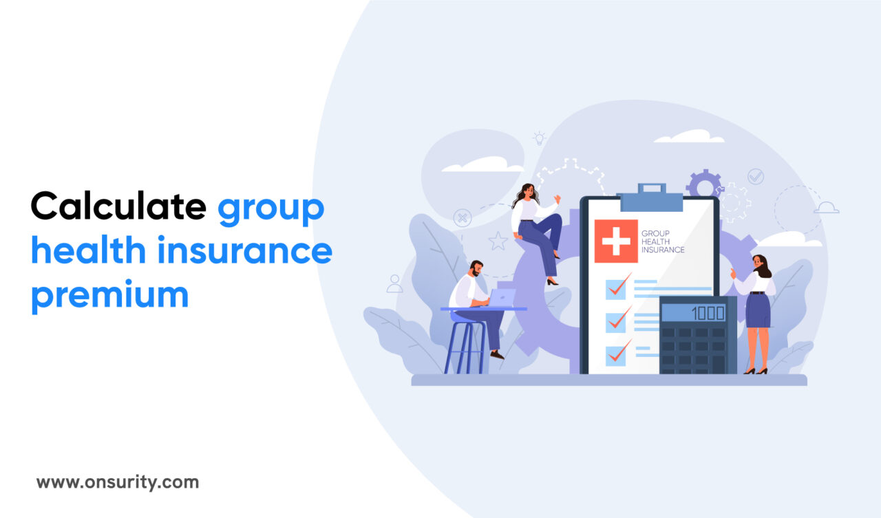 How Is Group Health Insurance Premium Calculated? - Onsurity